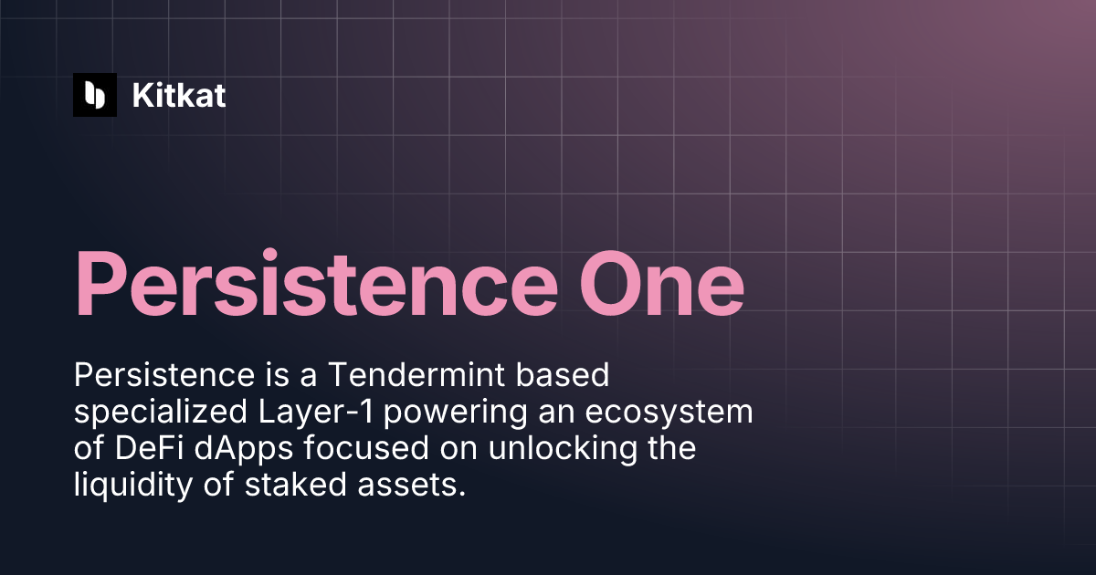 Persistence One | Kitkat